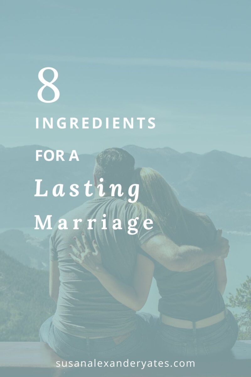 8 Keys To Make Your Marriage Last and Thrive - Susan Alexander Yates